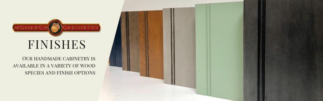 Over 100 Unique Finishes - Monarch Cabinetry - View Our Paints & Stains